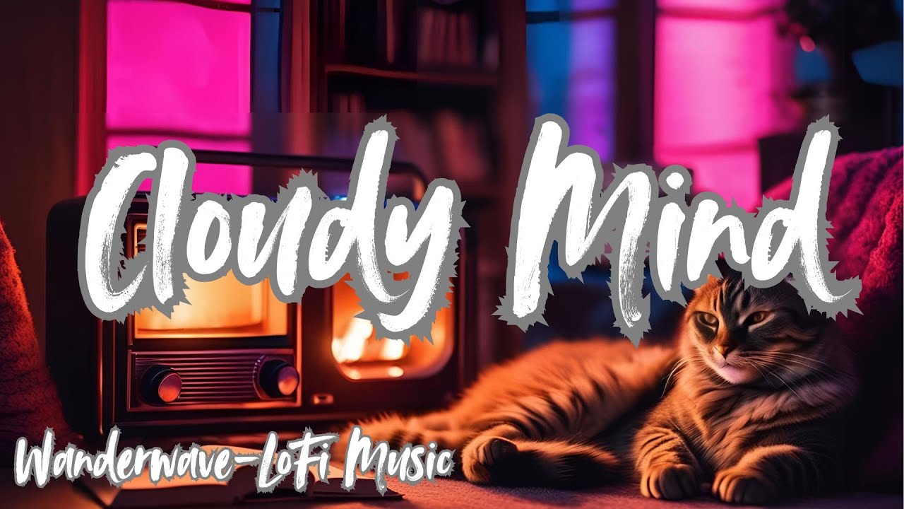 Cloudy Mind (Lo-Fi Album) - YouTube