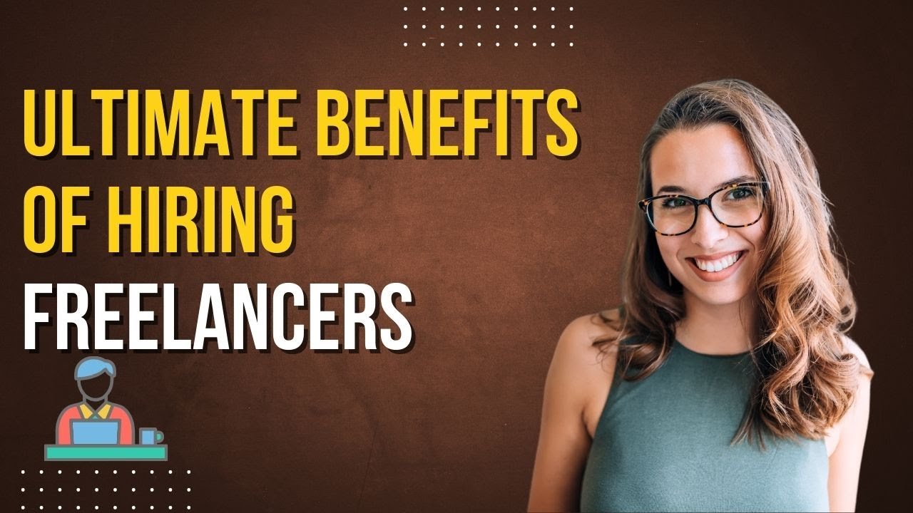 What Are The Benefits Of Hiring Freelancers | Hiring Freelancers ...