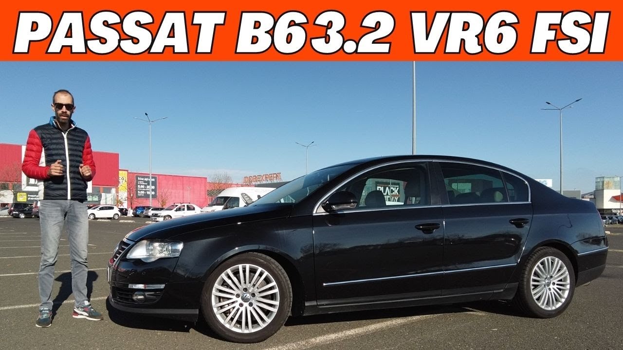 VW Passat B6 3.2 VR6 FSI - Ultimul PASSAT ADEVARAT - YouTube