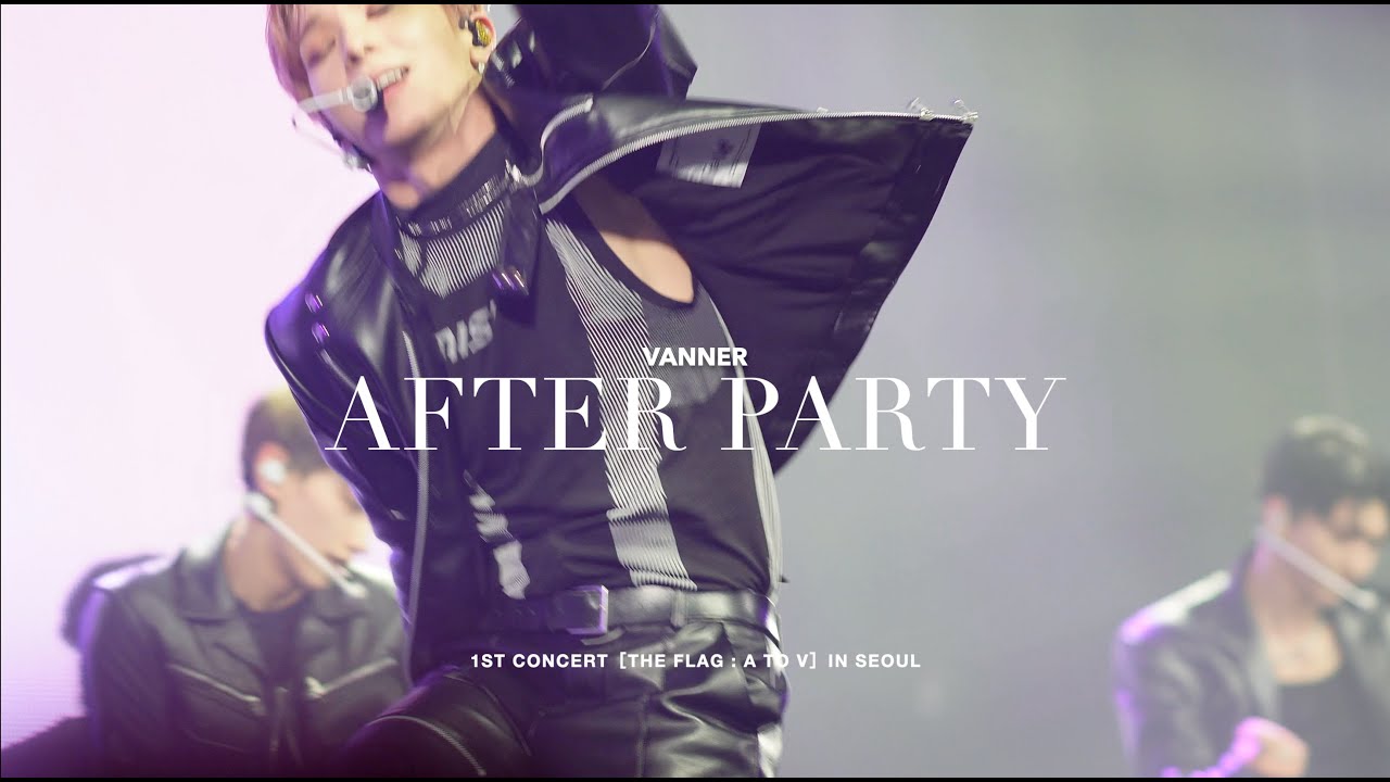 AFTER PARTY [4K]VANNER 1ST CONCERT[THE FLAG : A TO V] 2024 0426-27 ...