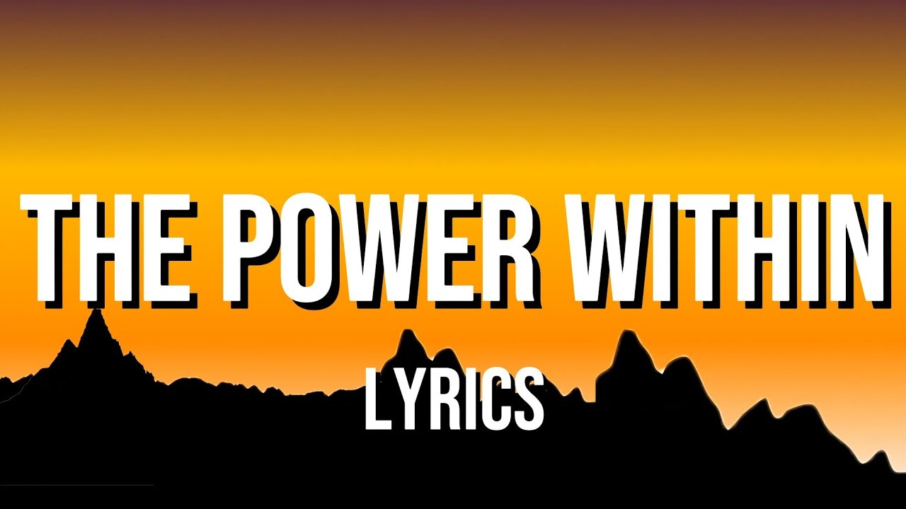 The Power Within (Lyrics) - YouTube