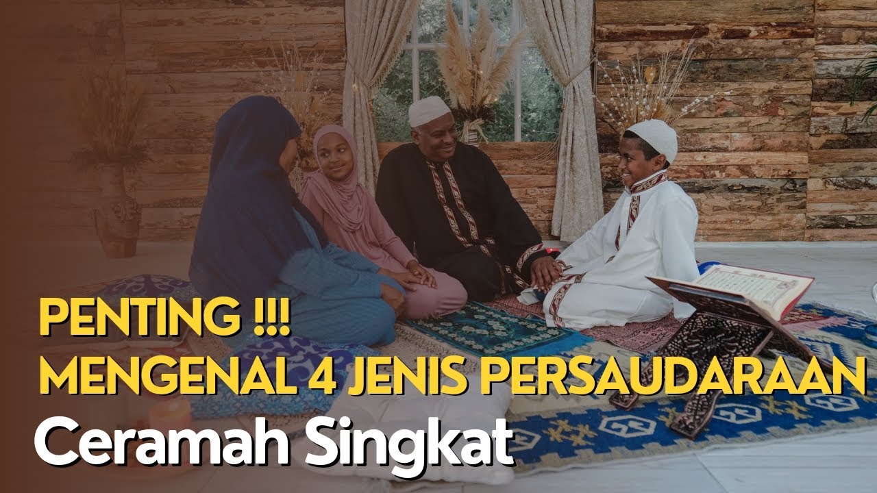 Mengenal 4 Jenis Persaudaraan yang Memperkuat Ukhuwah Islamiyah🤗👳🧕 ...