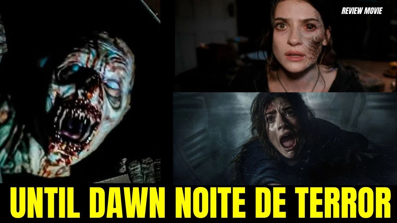FILME DE TERROR 2025 UNTIL DAWN NOITE DE TERROR 2025 REVIEW COMPLETO ...