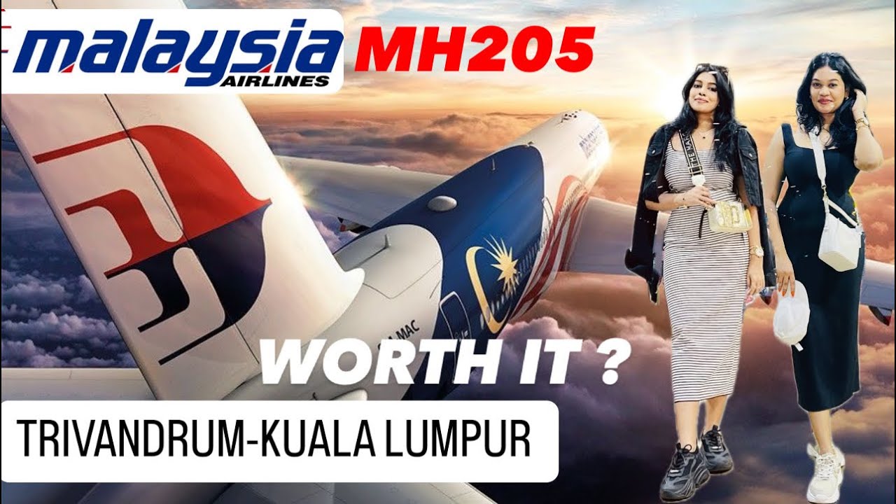 MALAYSIAN AIRLINE REVIEW - MH0205 | Trivandrum to Kuala Lumpur | is it ...
