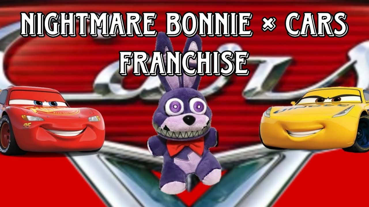Bw Movie.Nightmare bonnie×cars franchise - YouTube
