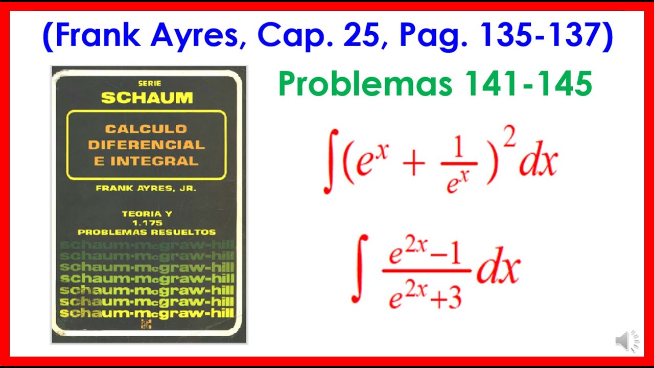 Cálculo de integrales problemas 141-145 (Frank Ayres, Cap 25, Pag 135 ...