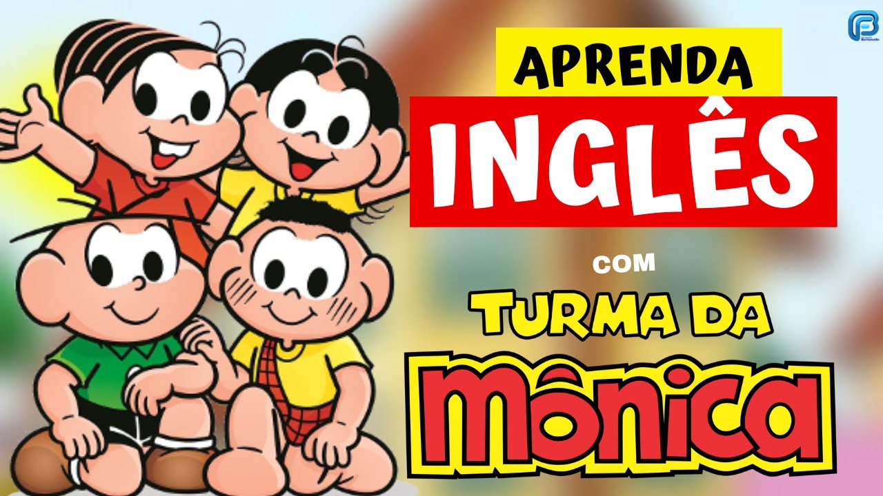 Aprenda INGLÊS com A TURMA DA MÔNICA - YouTube