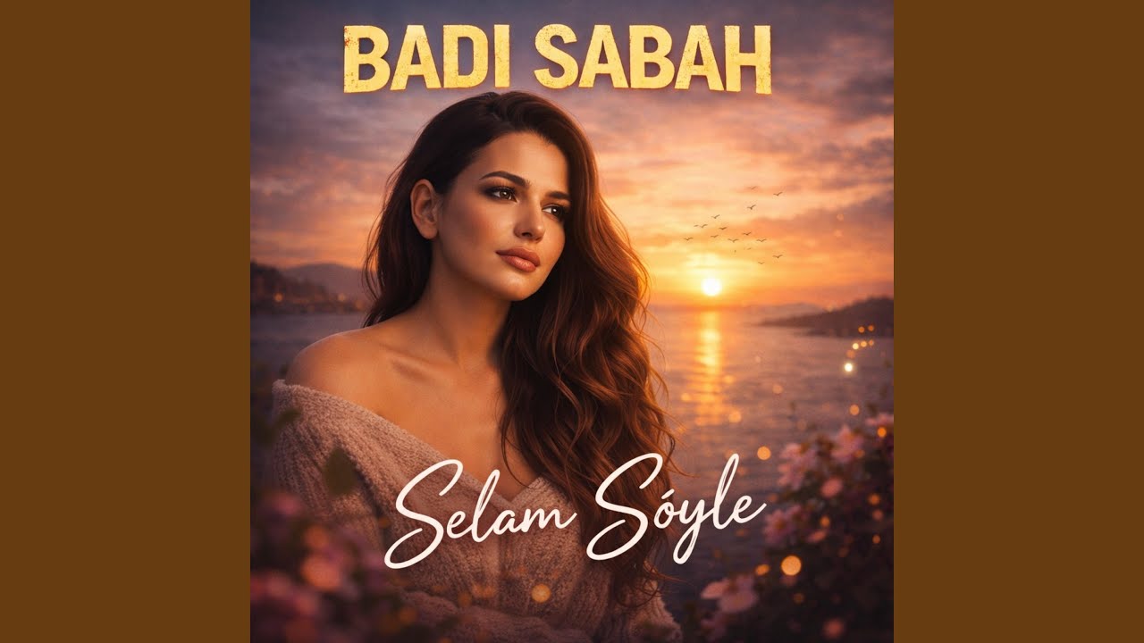 Badı Sabah Selam Söyle - YouTube