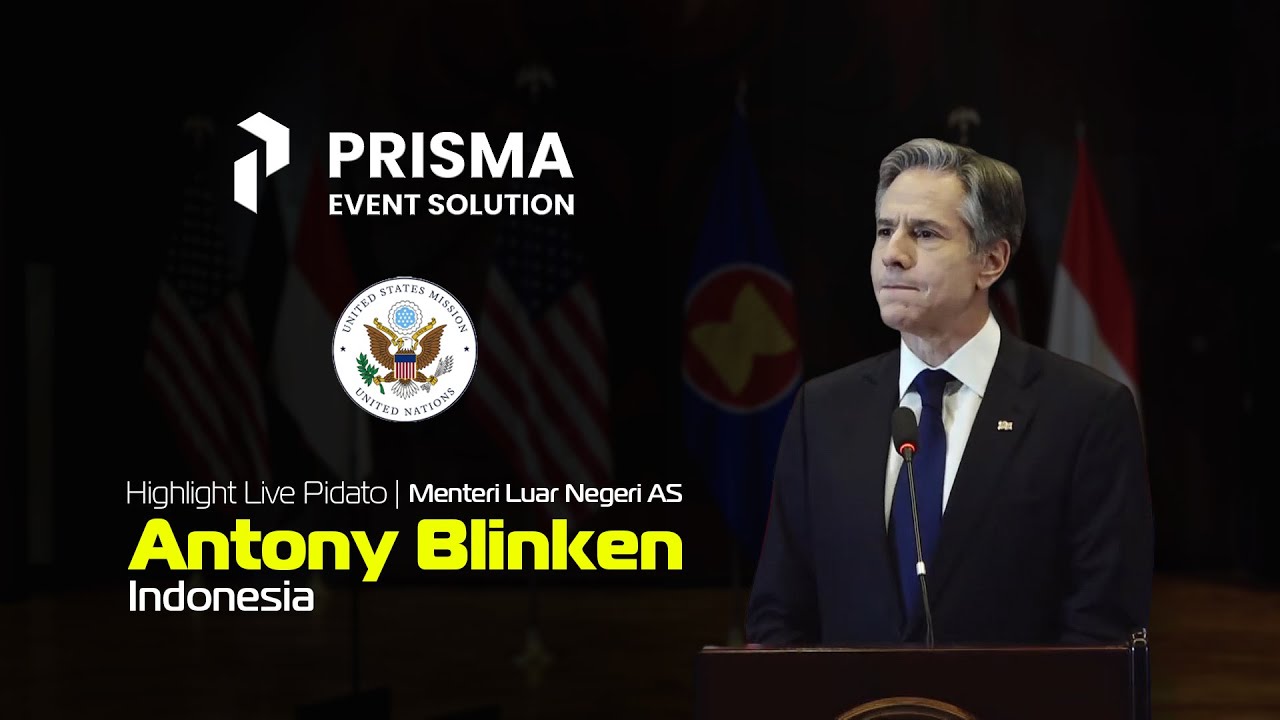 Prisma Multimedia Live Pidato Menteri Luar Negeri AS Antony Blinken di ...