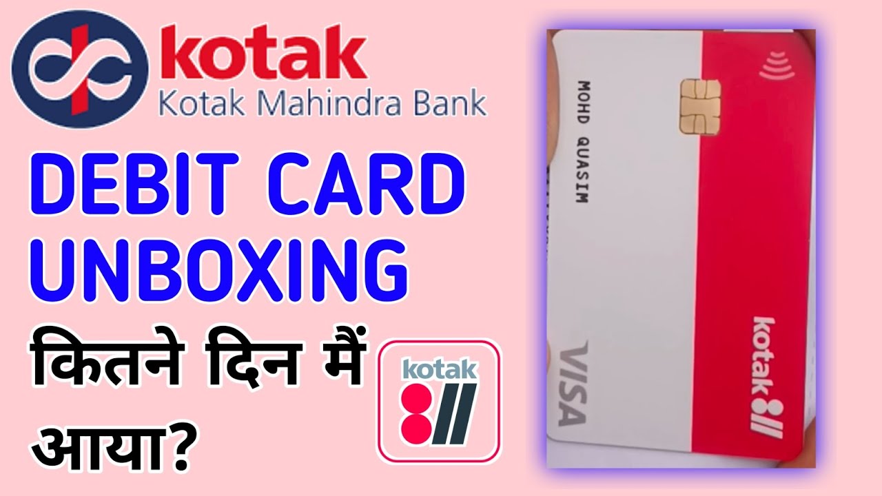 Kotak 811 Debit card unboxing | Kotak 811 Debit card kitne din mei aata ...