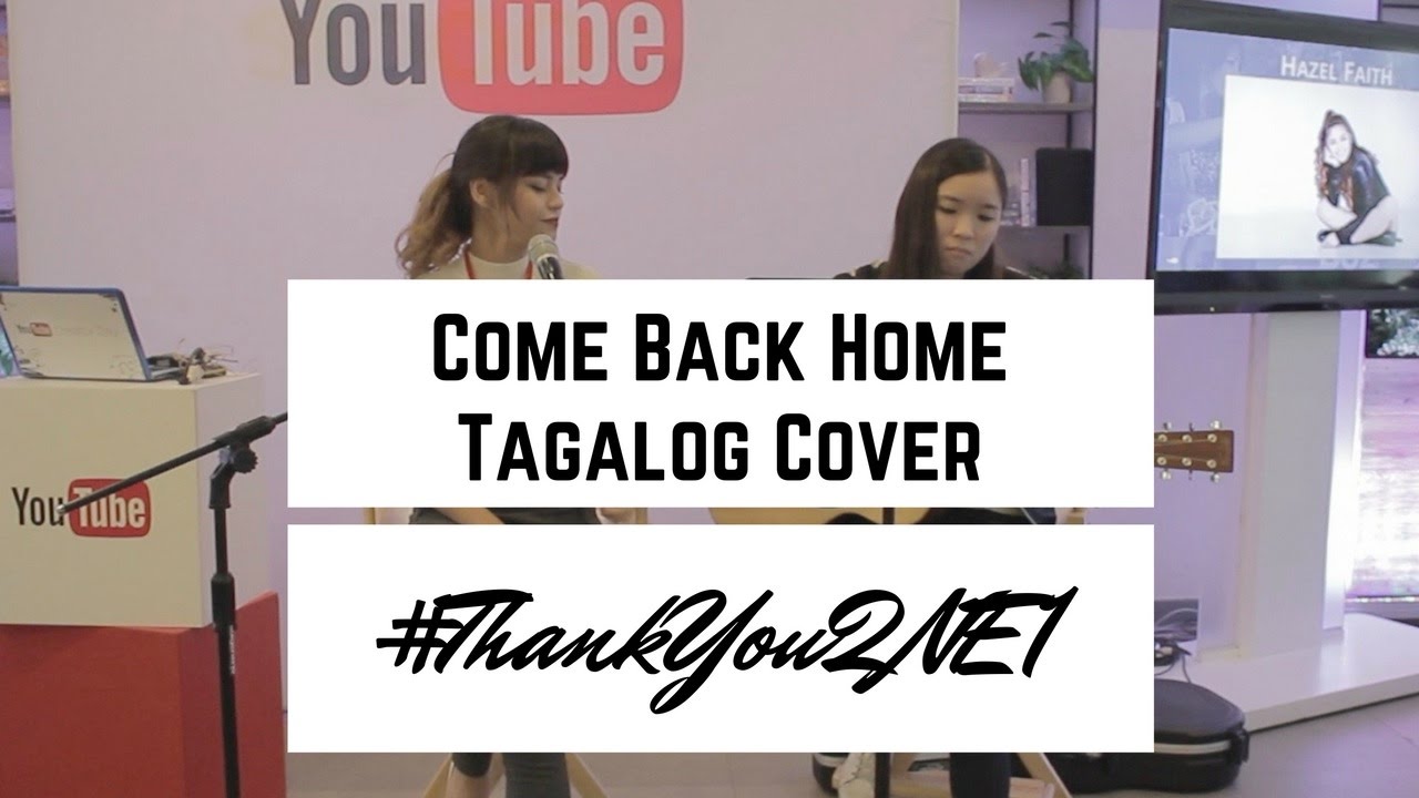 2ne1 - Come Back Home [#ThankYou2NE1] || Hazel Faith Tagalog Cover ...