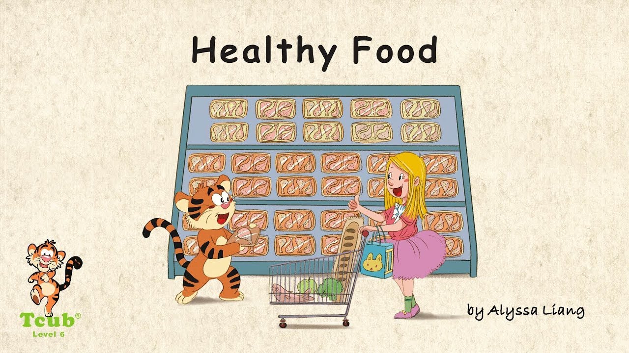 Unit 26 Healthy Living: Story 1 "Healthy Food" by Alyssa Liang - YouTube