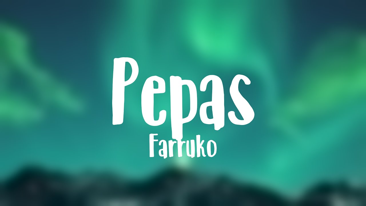Pepas - Farruko (Lyrics Video) - YouTube