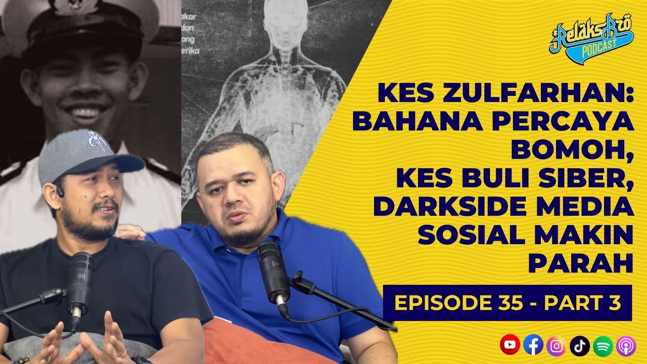 Relaks Bro Ep.35 (Pt. 3): Kes Zulfarhan: Bahana bomoh, Kes buli siber ...