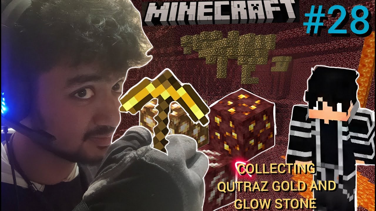 MINECRAFT EPISODE 28||COLLECTING QUARTZ GOLD AND GLOW STONE NETHER ...