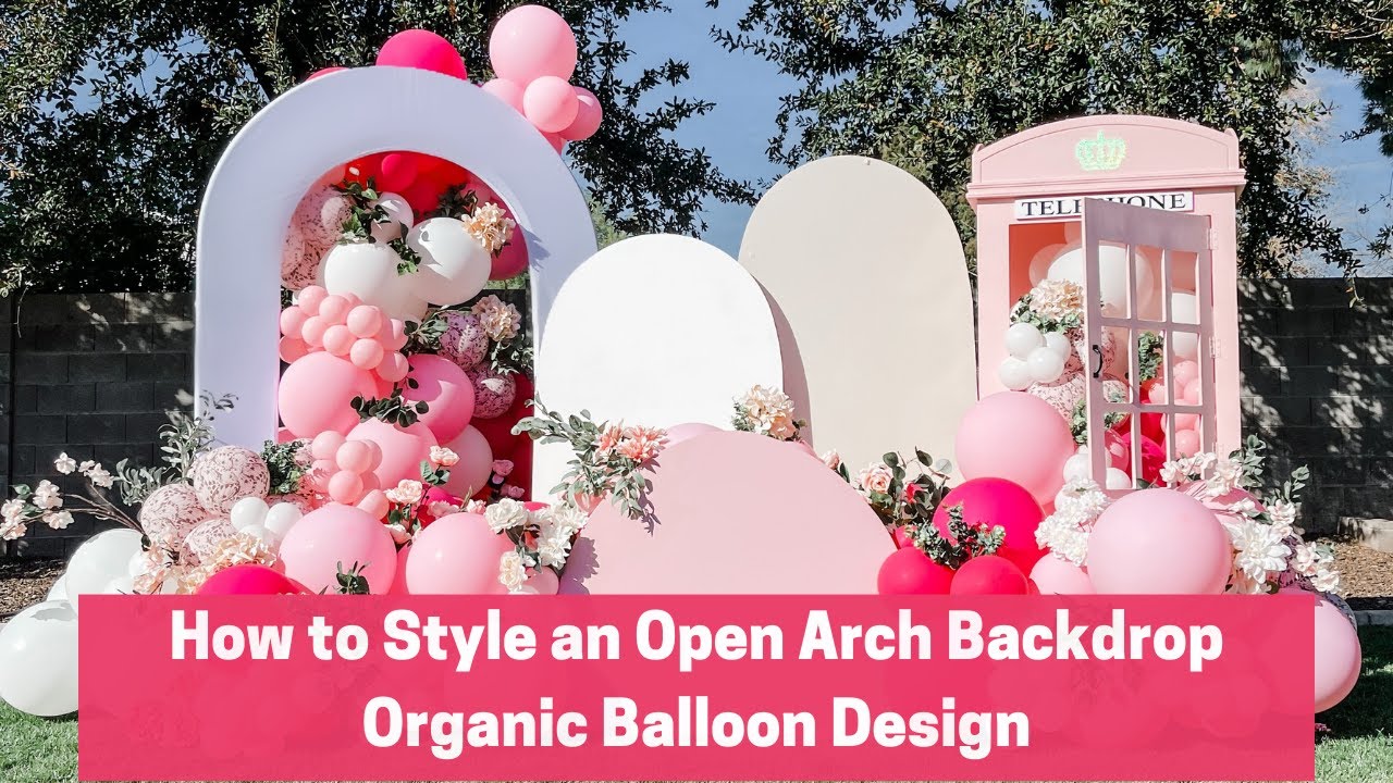 BALLOON GARLAND TUTORIAL | HOW TO STYLE AN OPEN ARCH BACKDROP ...