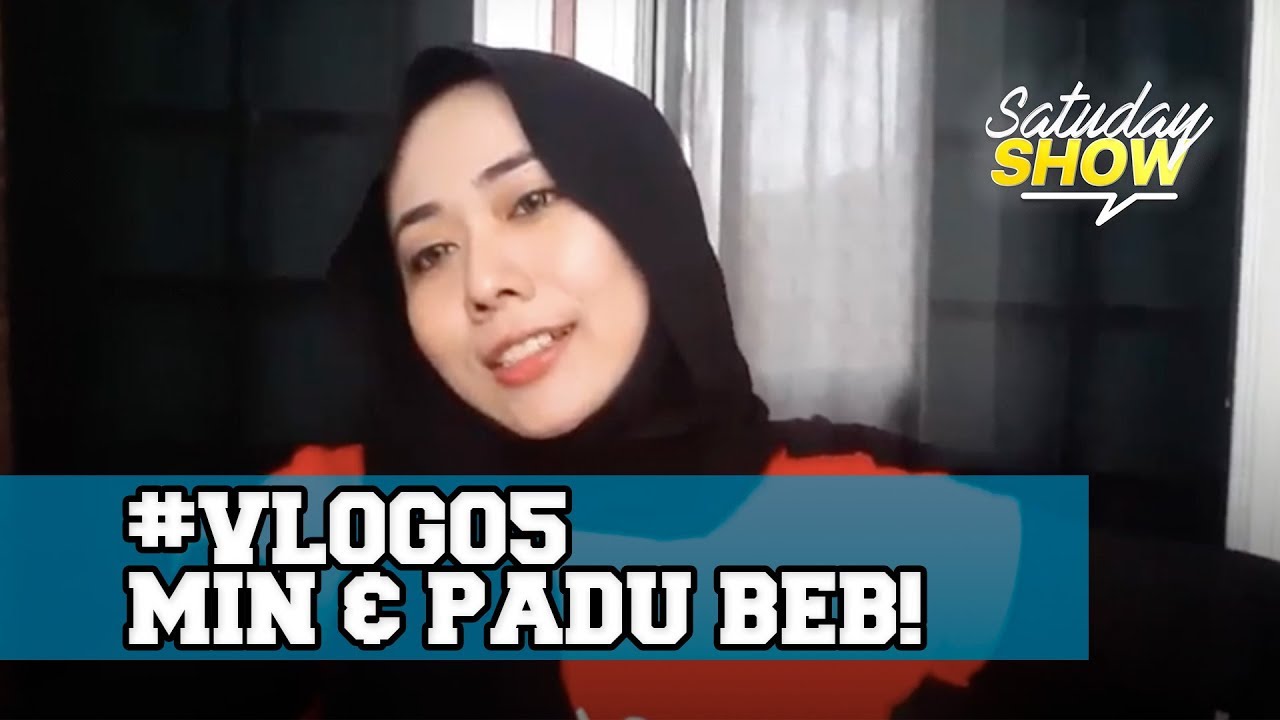Min Satuday Show: #VLOG5 Min dan PADU BEB! - YouTube