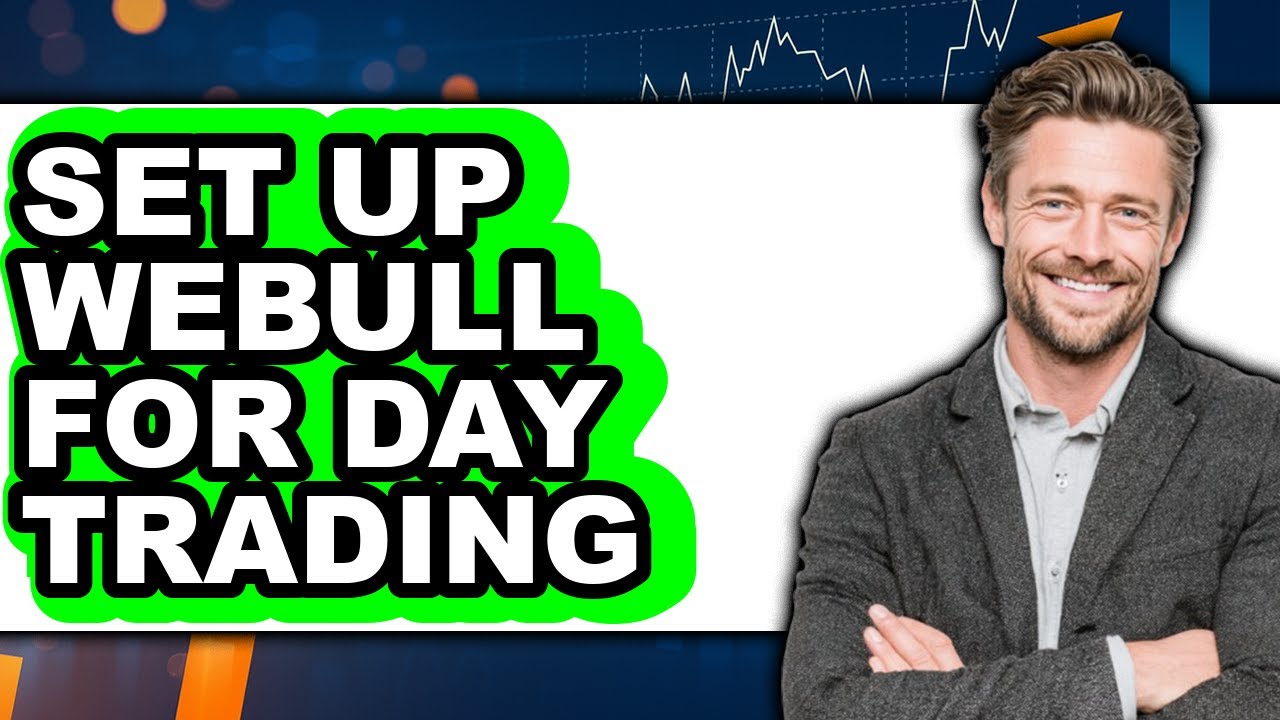How To Set Up Webull For Day Trading - Easy Guide - YouTube