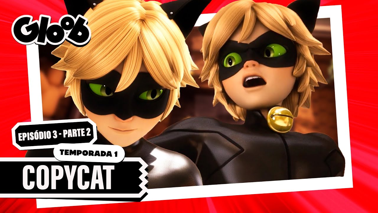 COPYCAT EPISÓDIO COMPLETO PARTE 2 🐱 | MIRACULOUS LADYBUG 1ª TEMPORADA ...