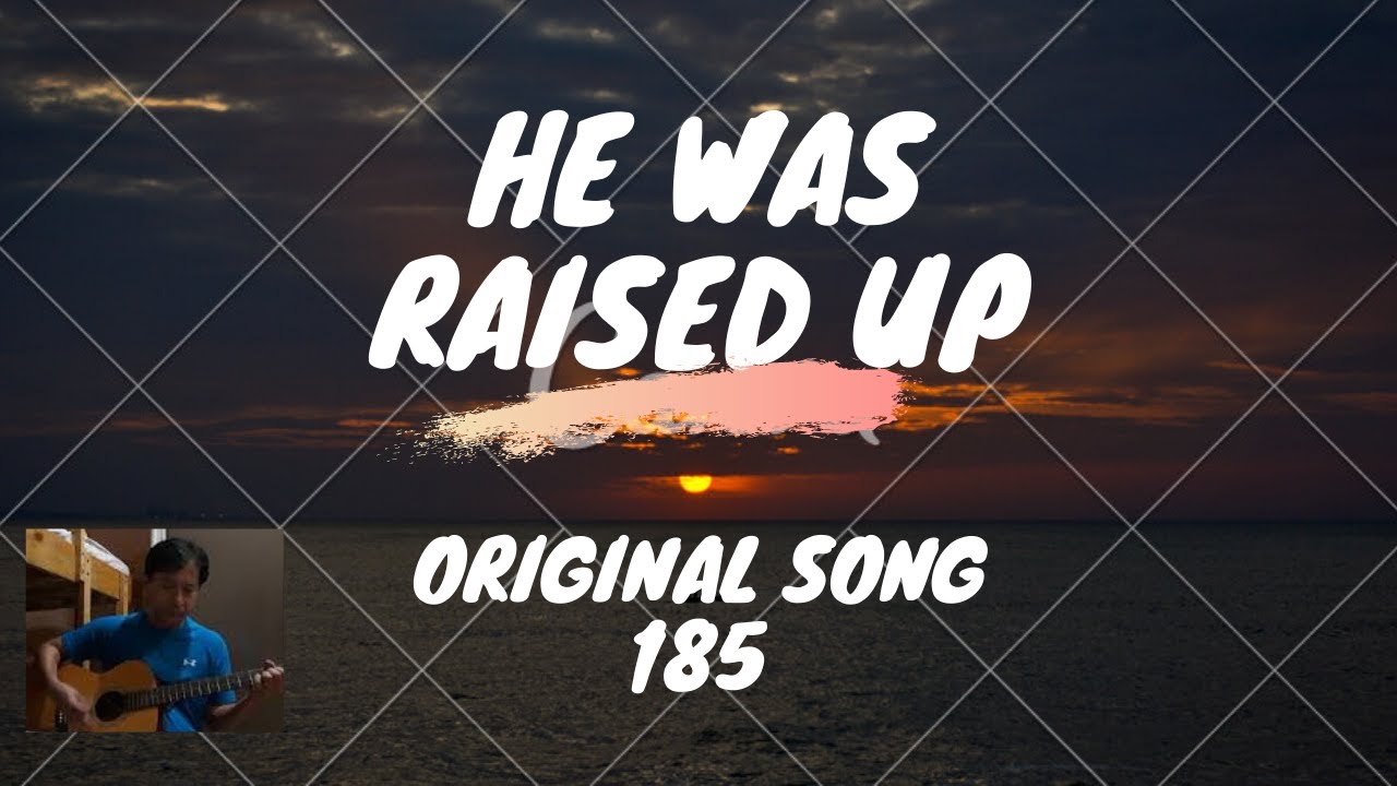 He Was Raised Up (Song 185) - YouTube