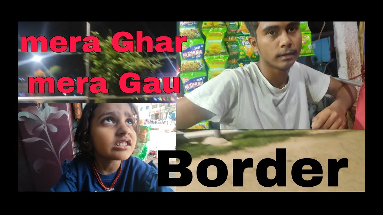 Mera Ghar mera Gau matihani nepal |Border | Nepal india| Huntaayush ...
