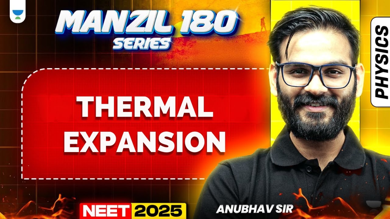 NEET 2025 Physics Manzil 180 Series: Thermal Expansion | Anubhav Sir ...