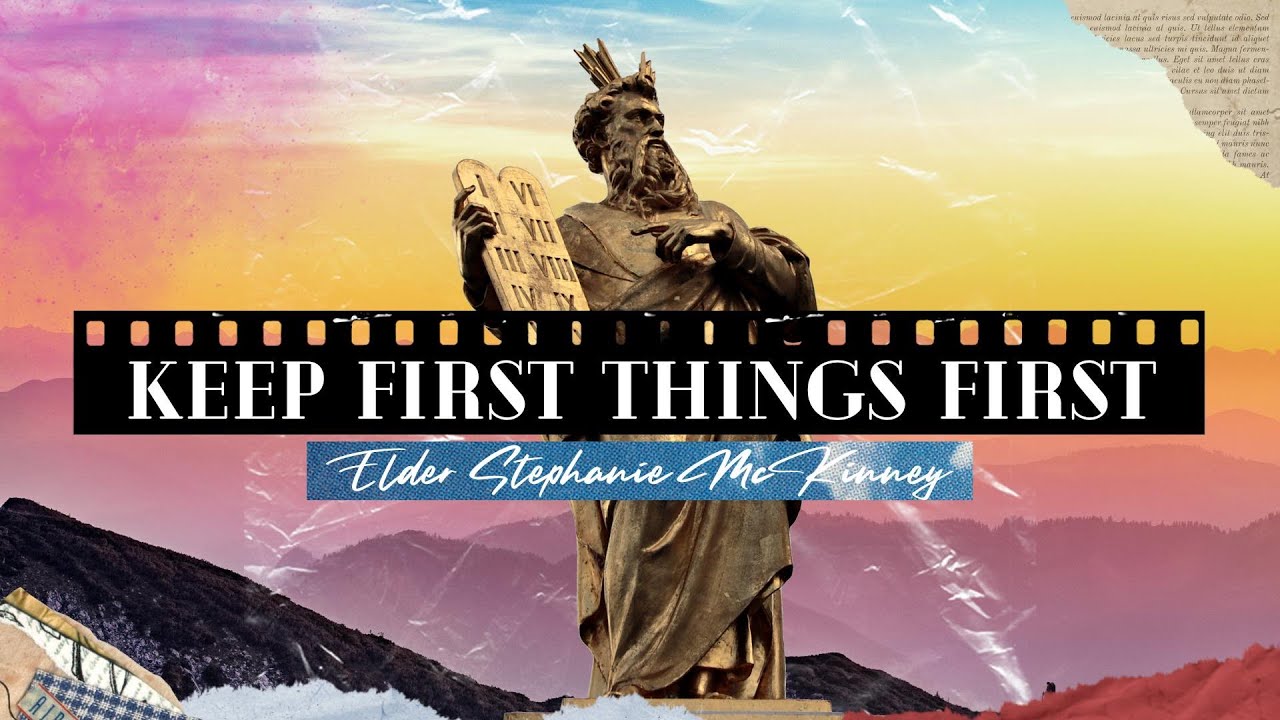 Keep First Things First | Elder Stephanie McKinney - YouTube