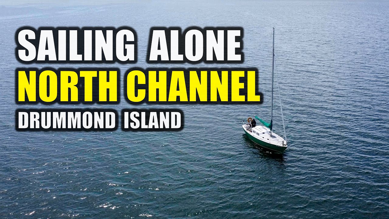 Sailing Alone into the North Channel - YouTube