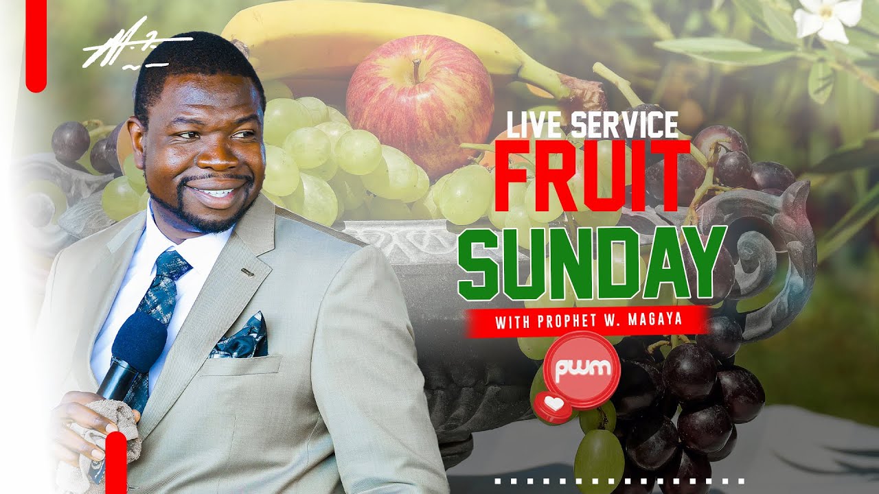 FRUIT SUNDAY SERVICE WITH PROPHET W.MAGAYA - LIVE BROADCAST || 01.12.24 ...