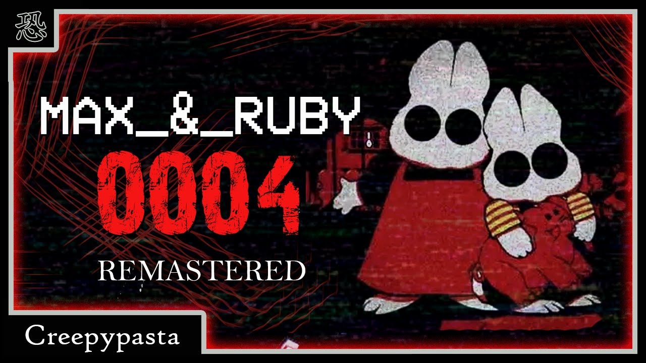 MAX_&_RUBY_0004 | Creepypasta [Daniel Cross] - YouTube