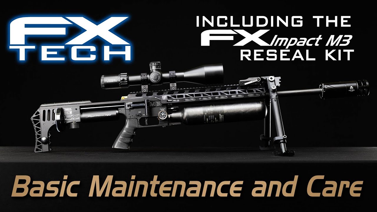 Basic maintenance and care of FX Airguns and the FX Impact M3 Reseal ...