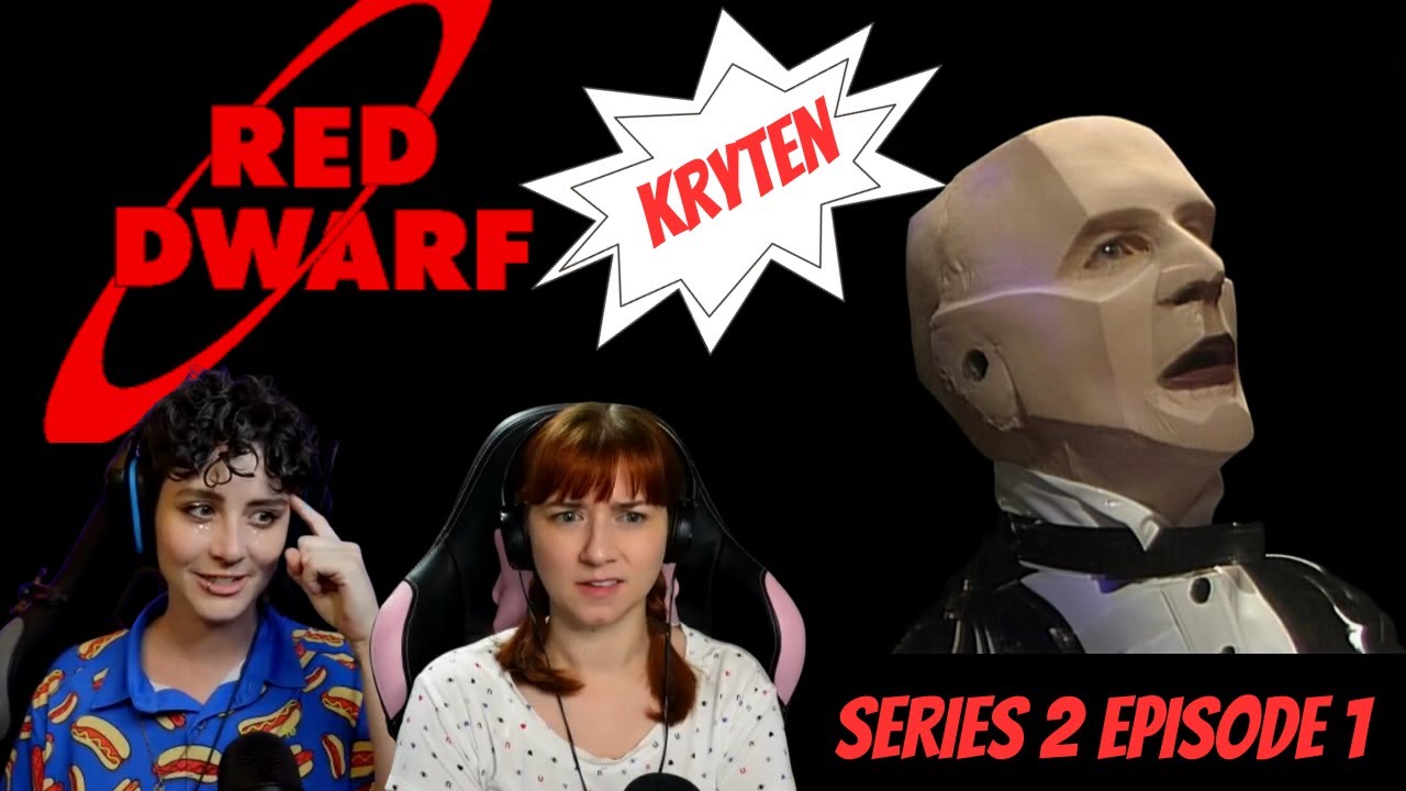 Red Dwarf REACTION | Kryten Series 2 Ep 1 | Gallifrey Gals Get Dwarfed ...
