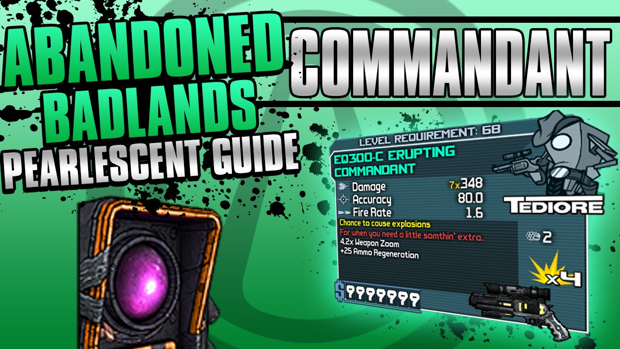 Borderlands: *Commandant* Abandoned Badlands Pearlescent Weapon Guide ...