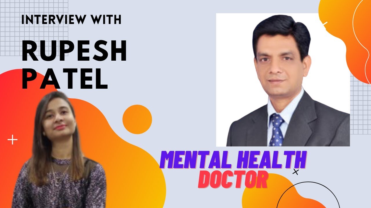 Interview with Rupesh Patel | Well Known Mental Health Doctor - YouTube