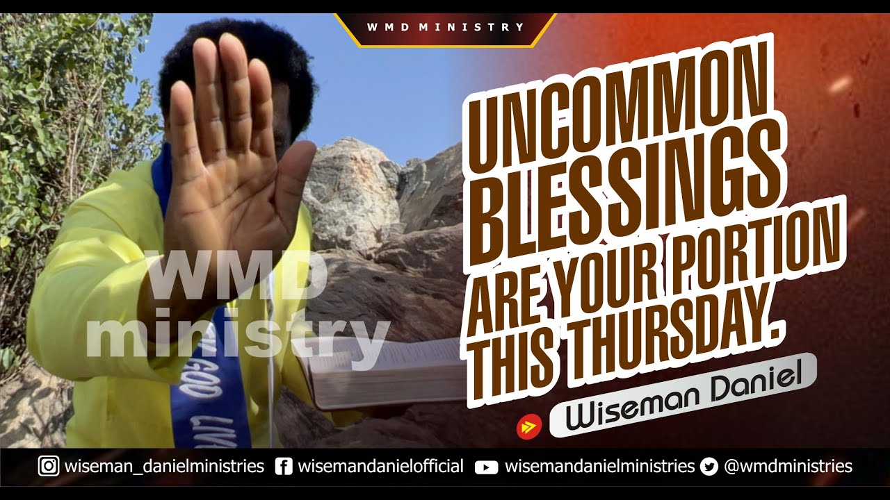 UNCOMMON BLESSINGS ARE YOUR PORTION THIS THURSDAY. - YouTube