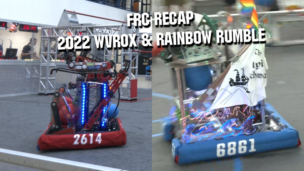FRC Recap 2022 WVRoX and Rainbow Rumble - YouTube