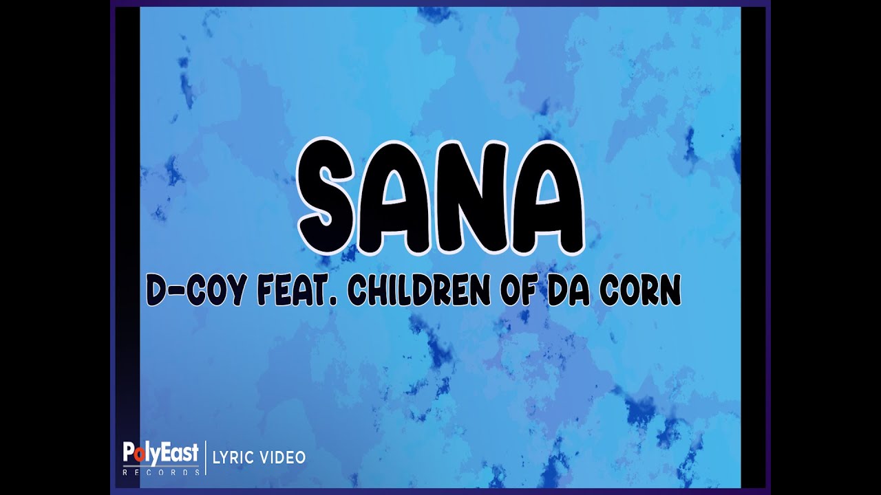 D-COY feat. Children Of Da Corn - Sana (Lyric Video) - YouTube