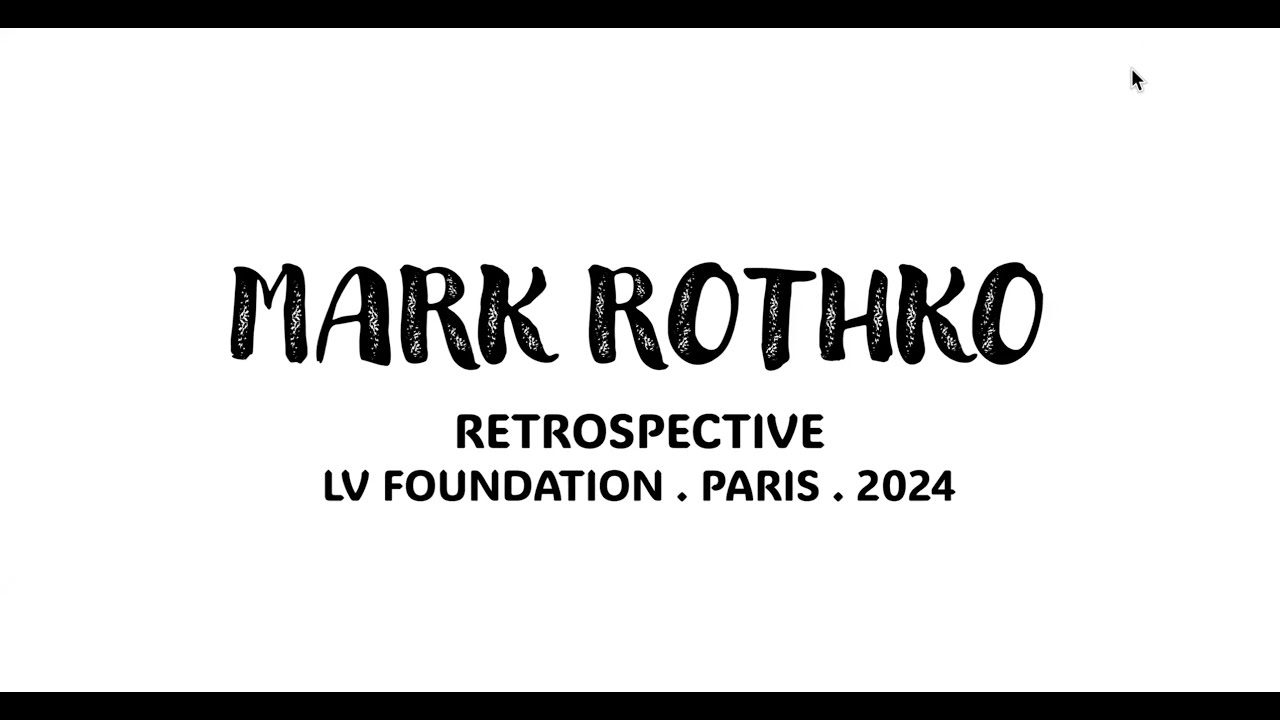 Art In Its Time - MARK ROTHKO RETROSPECTIVE . Foundation Louis Vuitton ...