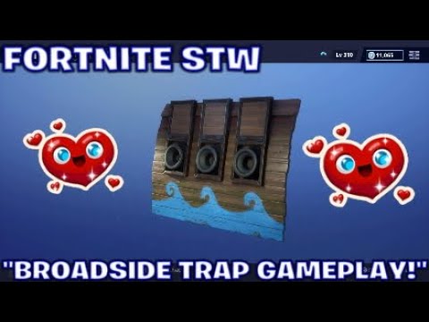 FORTNITE STW:"BROADSIDE TRAP GAMEPLAY REVIEW!" - YouTube