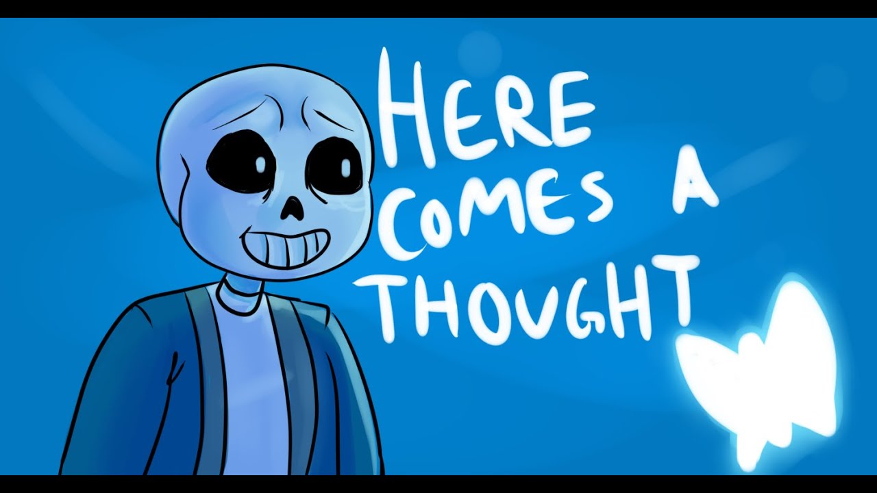 Here comes a thought UNDERTALE SANS VERSION - YouTube