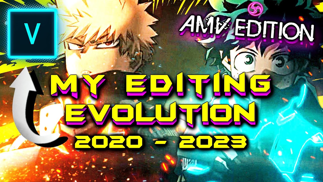 My Editing Evolution (2020 - 2023) [AMV's] Sony Vegas Pro - YouTube