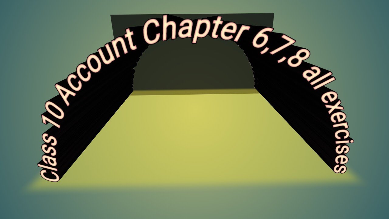Class 10 Account Chapter 6, 7, 8 all exercises - YouTube
