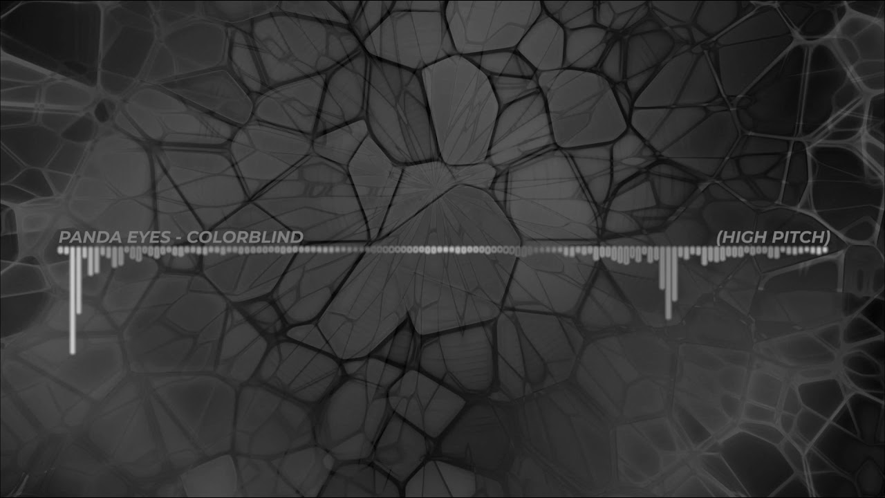 Panda Eyes - Colorblind (High Pitch) - YouTube