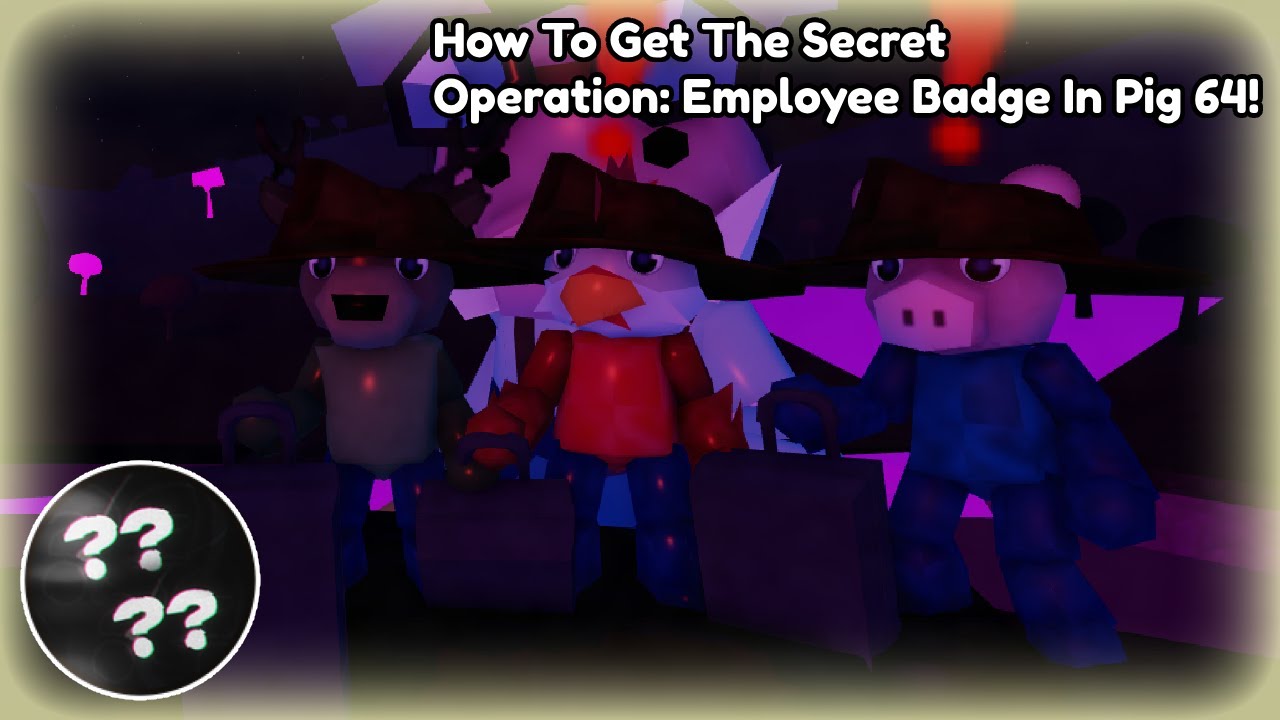 How To Get The Secret Operation: Employee Badge In Pig 64 - YouTube
