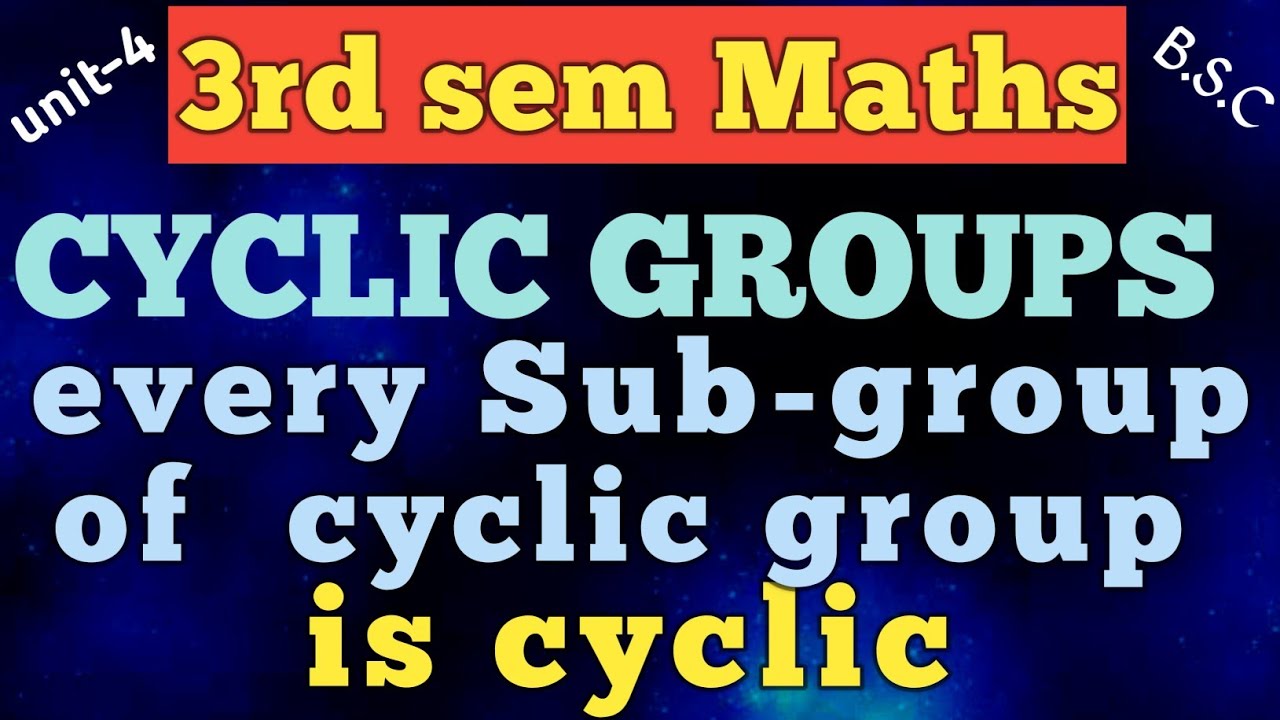 CYCLIC GROUPS /Show that every Sub-group of cyclic group is Cyclic ...