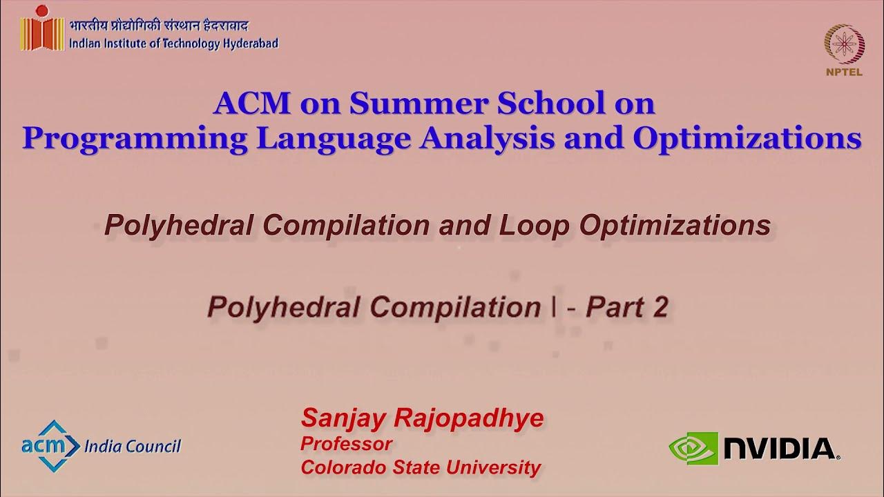 Polyhedral Compilation and Loop Optimizations - Polyhedral Compilation I Part - 2 - YouTube