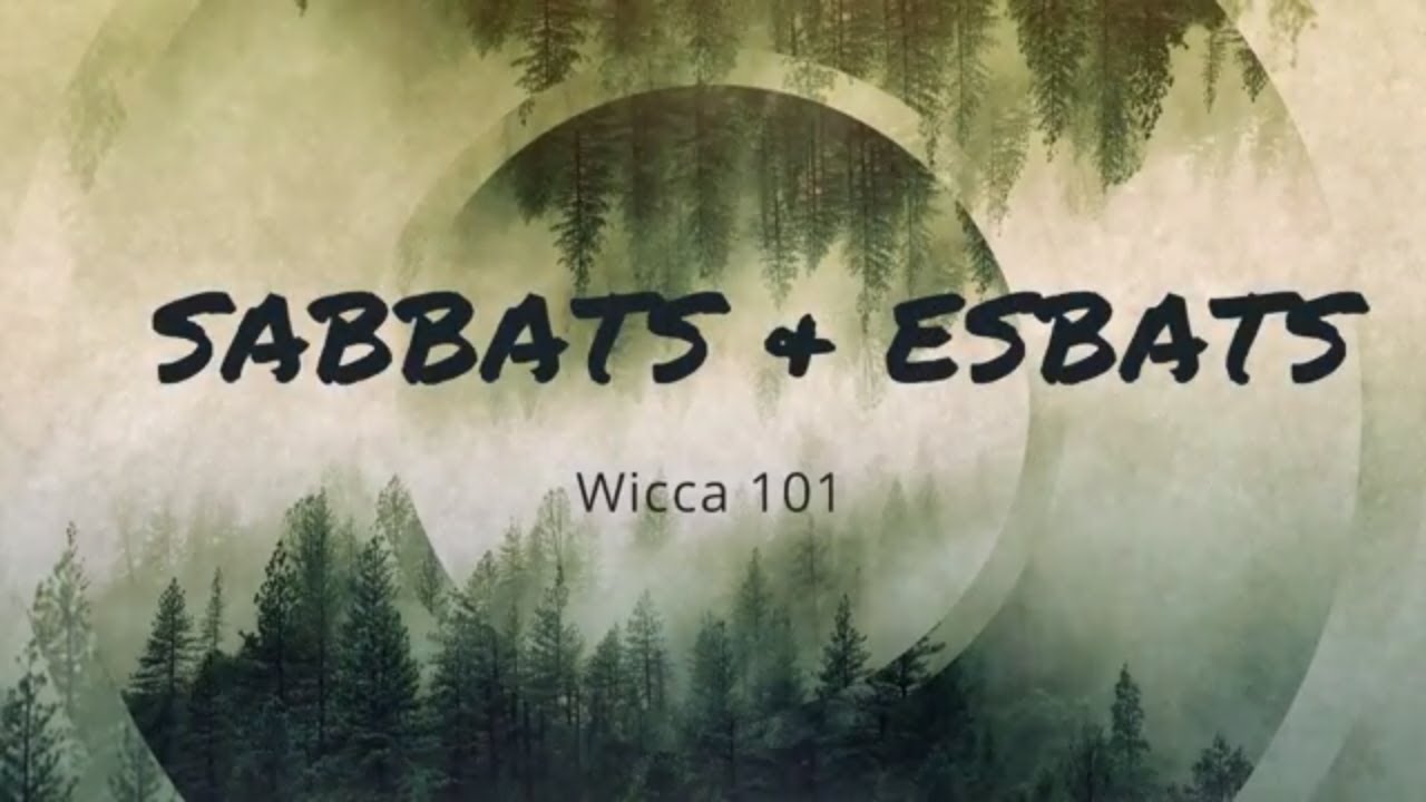 SABBATS AND ESBATS - WICCA 101 WEEKS 4 AND 5 - THE WITCHES' CAULDRON ...