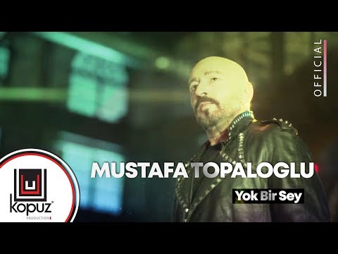 Mustafa Topaloğlu – Yok Bir Şey (Official Video)