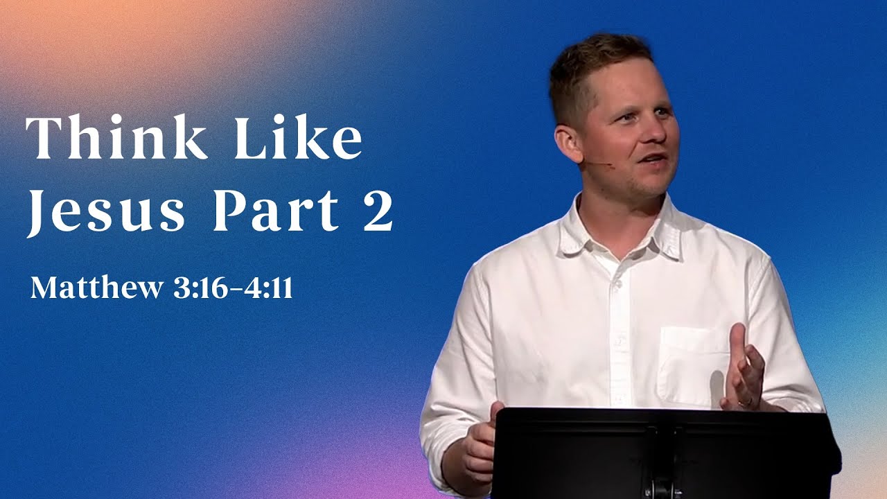 Becoming Like Jesus | Think Like Jesus Part 2 - Jamin Roller - August ...