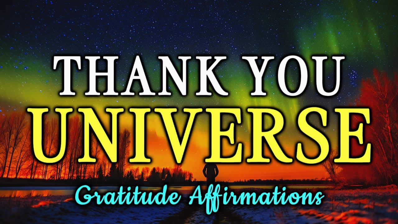 THANK YOU UNIVERSE AFFIRMATIONS | START YOUR DAY WITH THESE POWERFUL ...